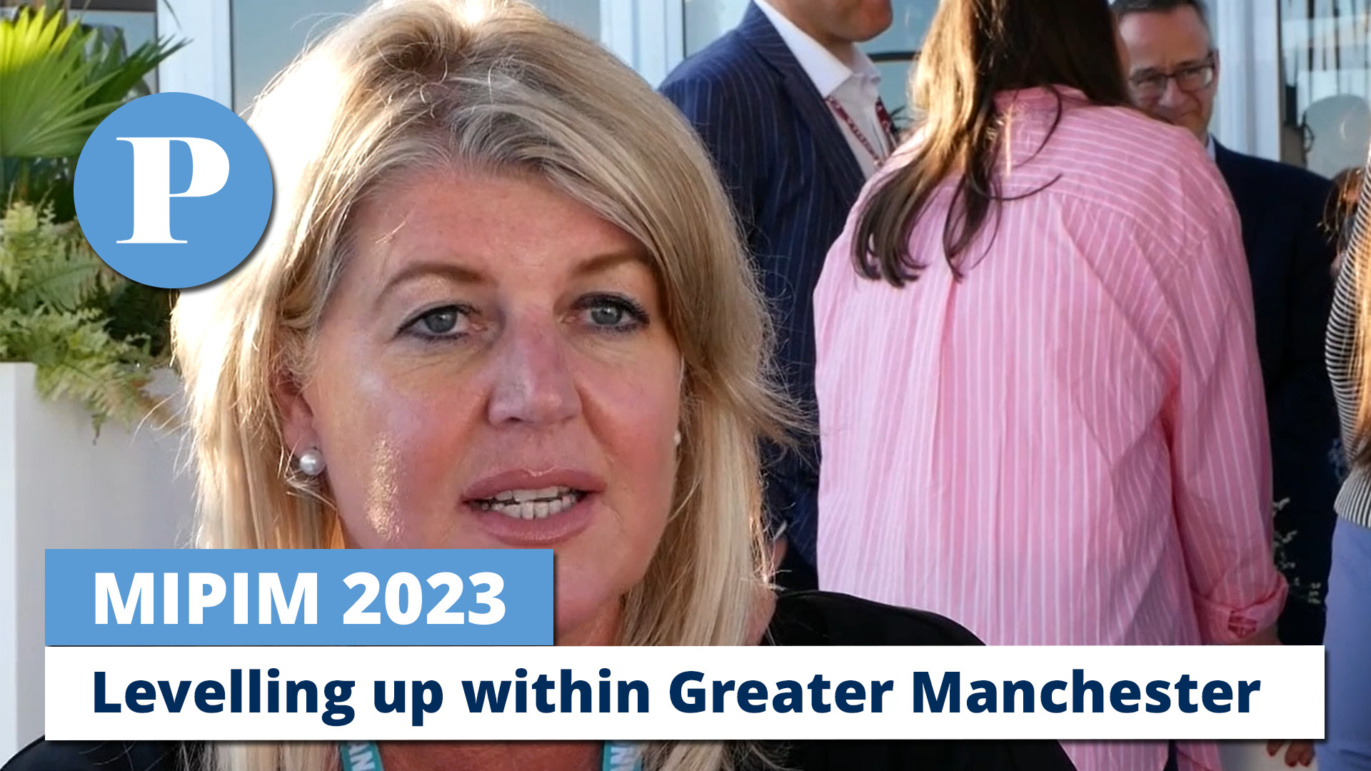 MIPIM GALLERY VIDEO Levelling Up Within Greater Manchester Place 