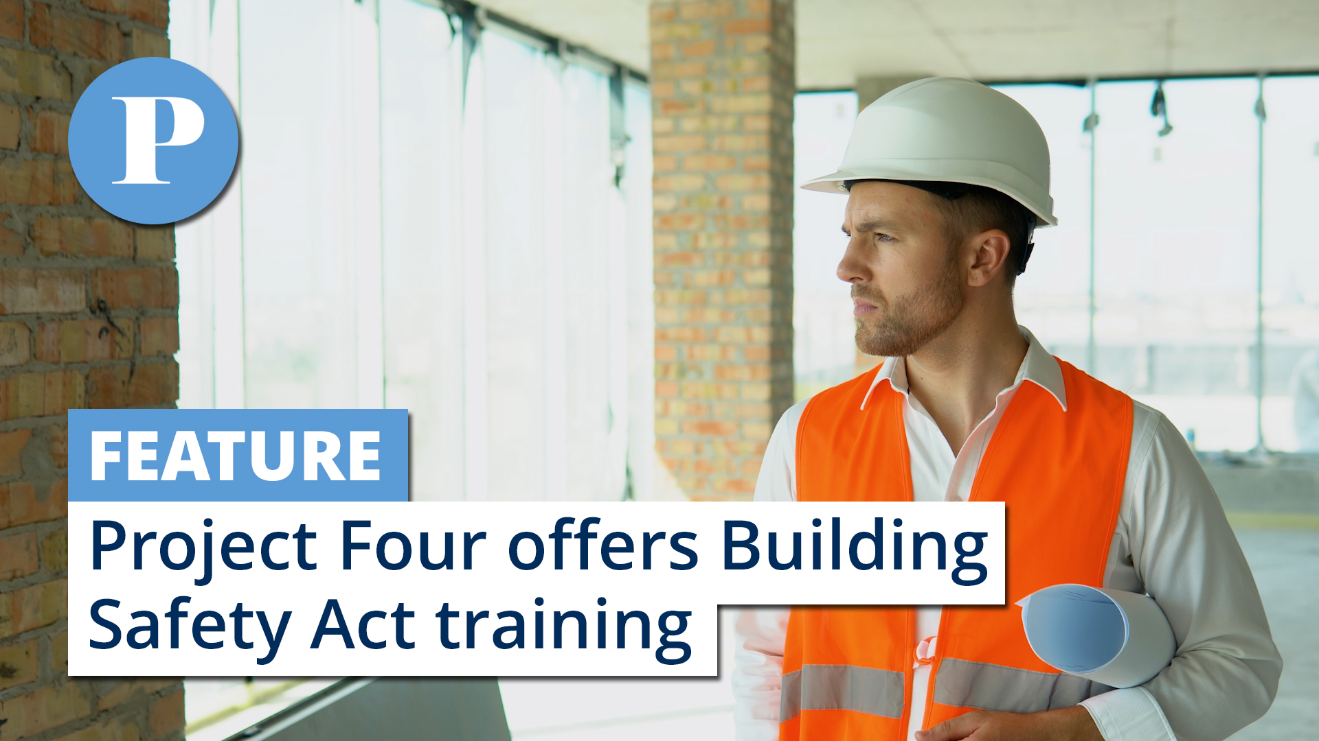 VIDEO | Project Four offers Building Safety Act training - Place North West