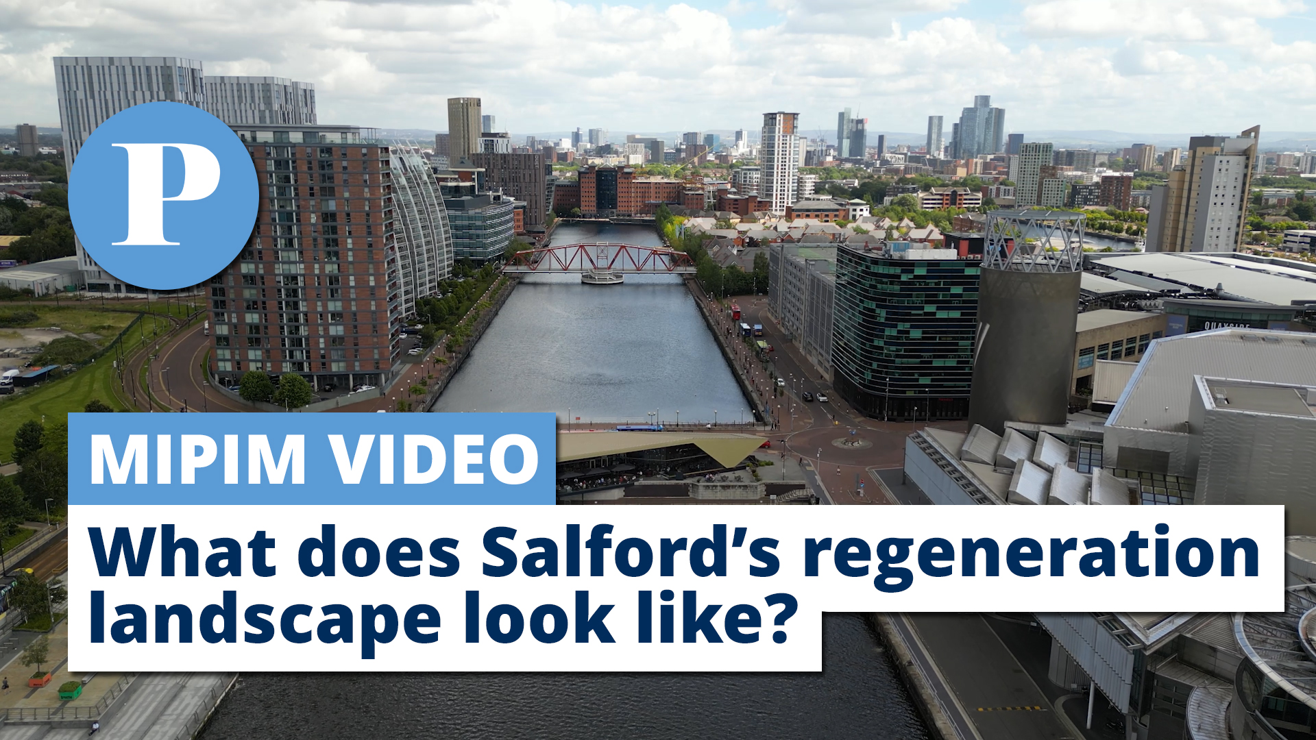 MIPIM VIDEO | What does Salford’s regeneration landscape look like? - Place North West